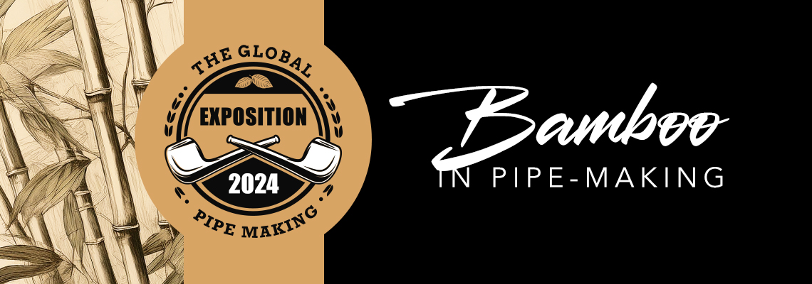 Global Pipe-Making Exposition 2024 - Bamboo